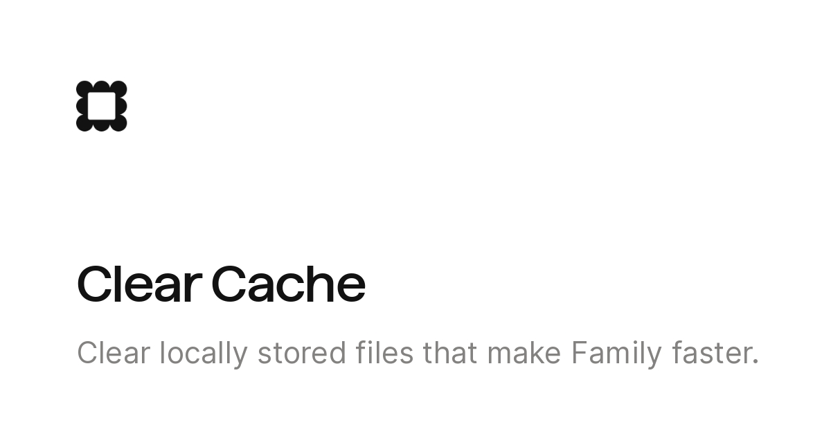 Clear Cache | Family