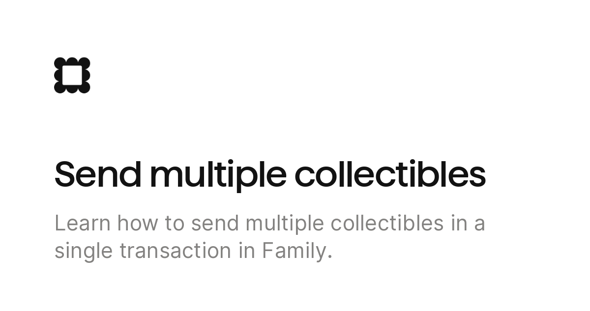 Send multiple collectibles | Family